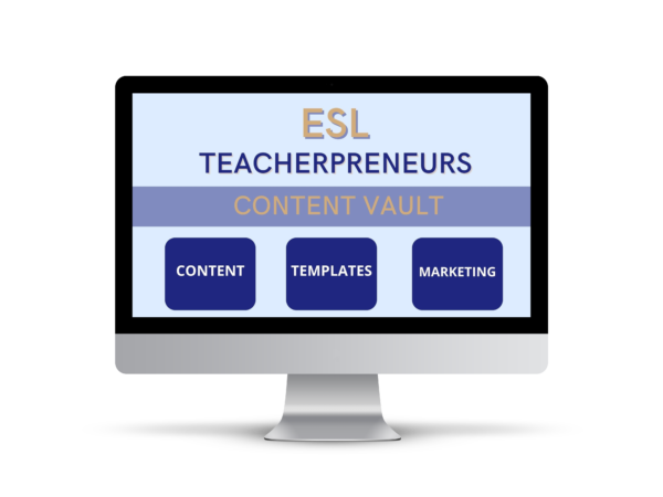 ESL Teacherpreneurs Content Vault – #1 for Learning How to Create ...