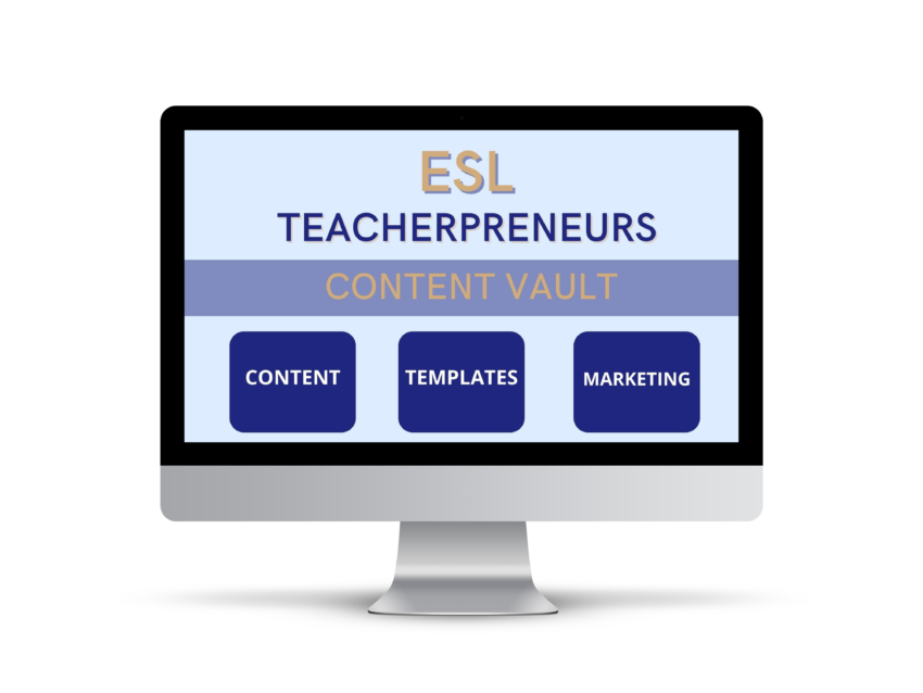 ESL Teacherpreneurs Content Vault – #1 for Learning How to Create ...